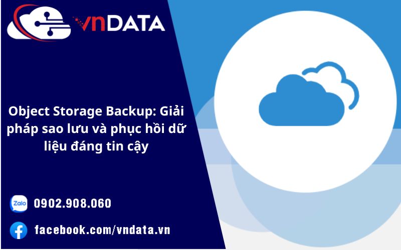 Object Storage Backup Giải Pháp Sao Lưu Và Phục Hồi Dữ Liệu đáng Tin Cậy